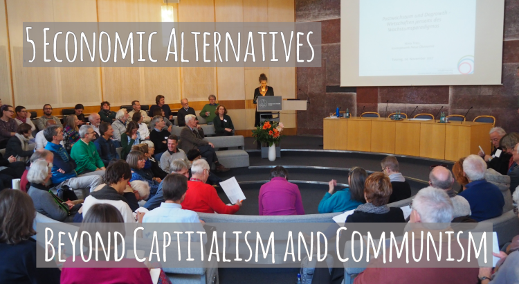 Economic Alternatives - Beyond Communism and Capitalism